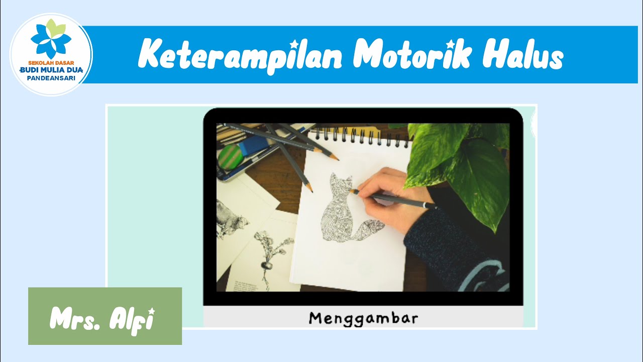 Keterampilan Motorik Halus - Program Psikologi SD Budi Mulia Dua ...