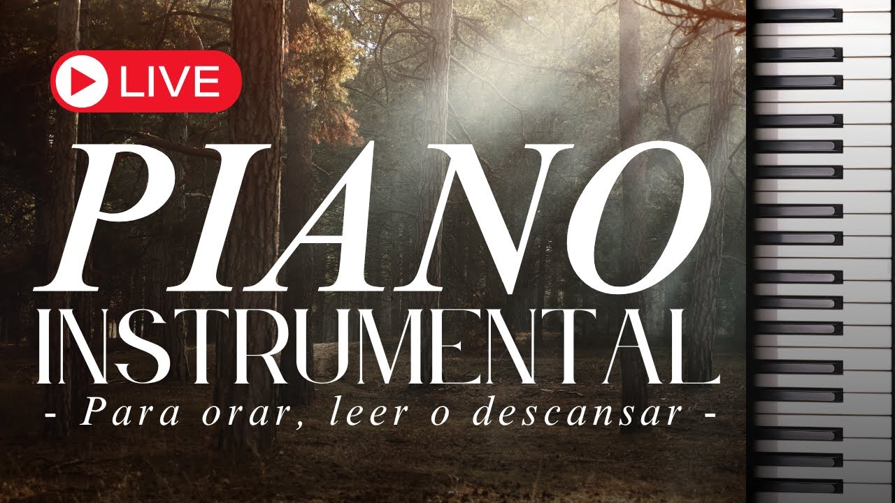 🎹 PIANO INSTRUMENTAL | AMBIENTES de PIANO para Orar, meditar, leer o ...