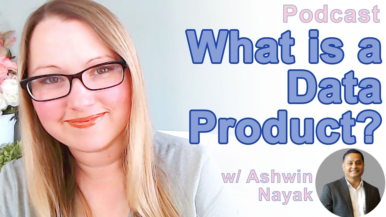PODCAST: What is a data product? w/ special guest Ashwin Nayak - YouTube