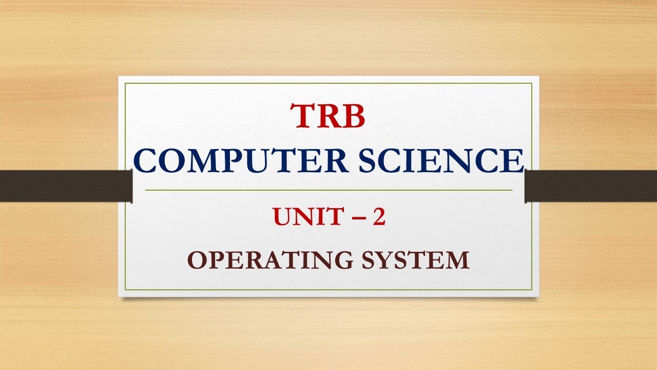 Trb Computer Science Unit 2 Operating System Part 1 Youtube