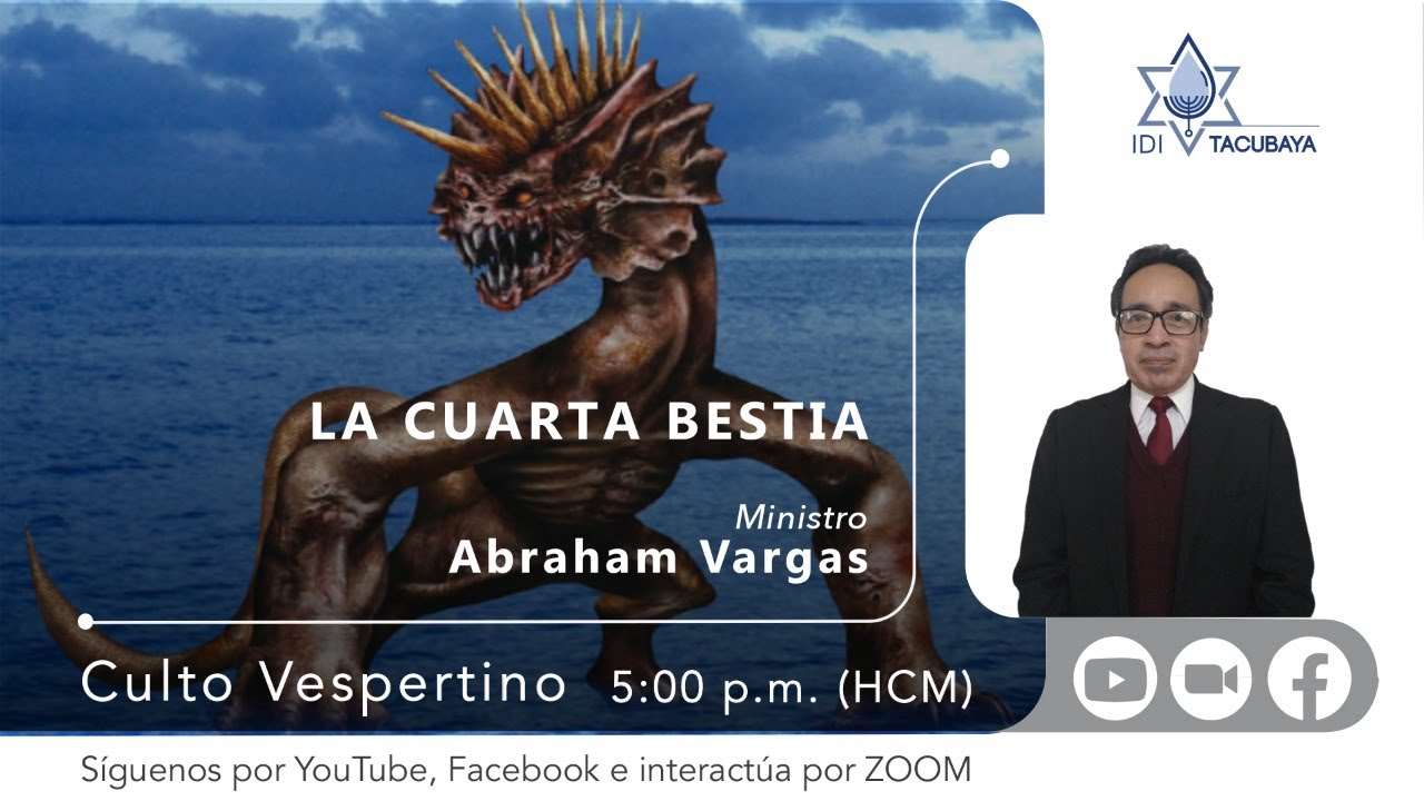 La cuarta bestia I Ministro Abraham Vargas |Culto vespertino| 31/07/21 ...
