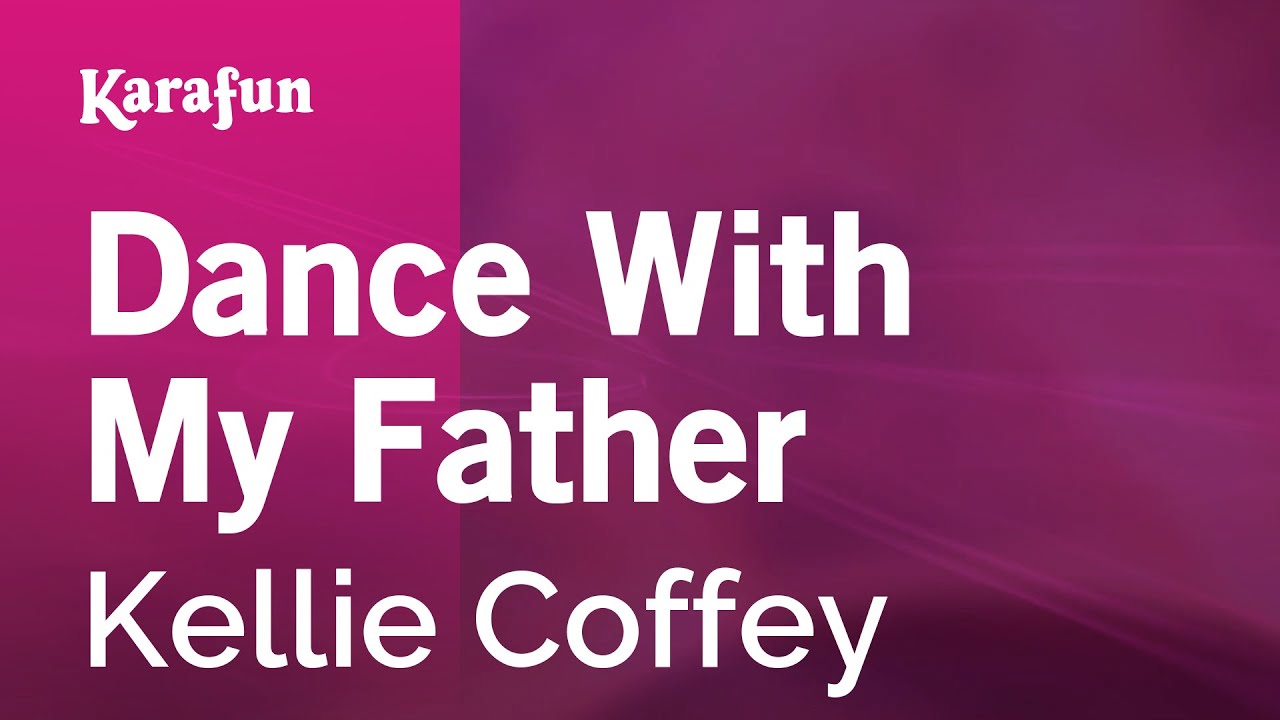 Dance With My Father - Kellie Coffey | Karaoke Version | KaraFun - YouTube