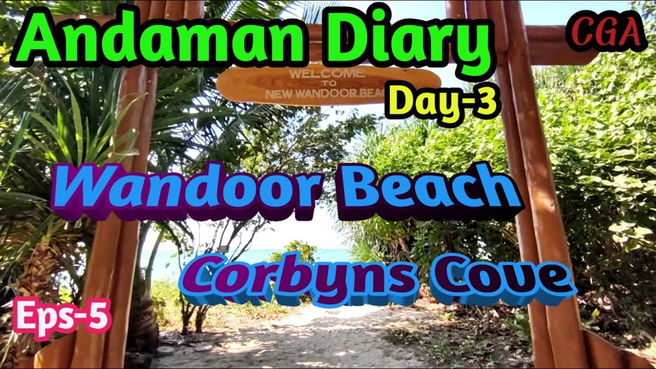 Andaman Tour Day 3 Ep 5 Wandoor Beach Corbyns Cove Port Blair Andaman ...