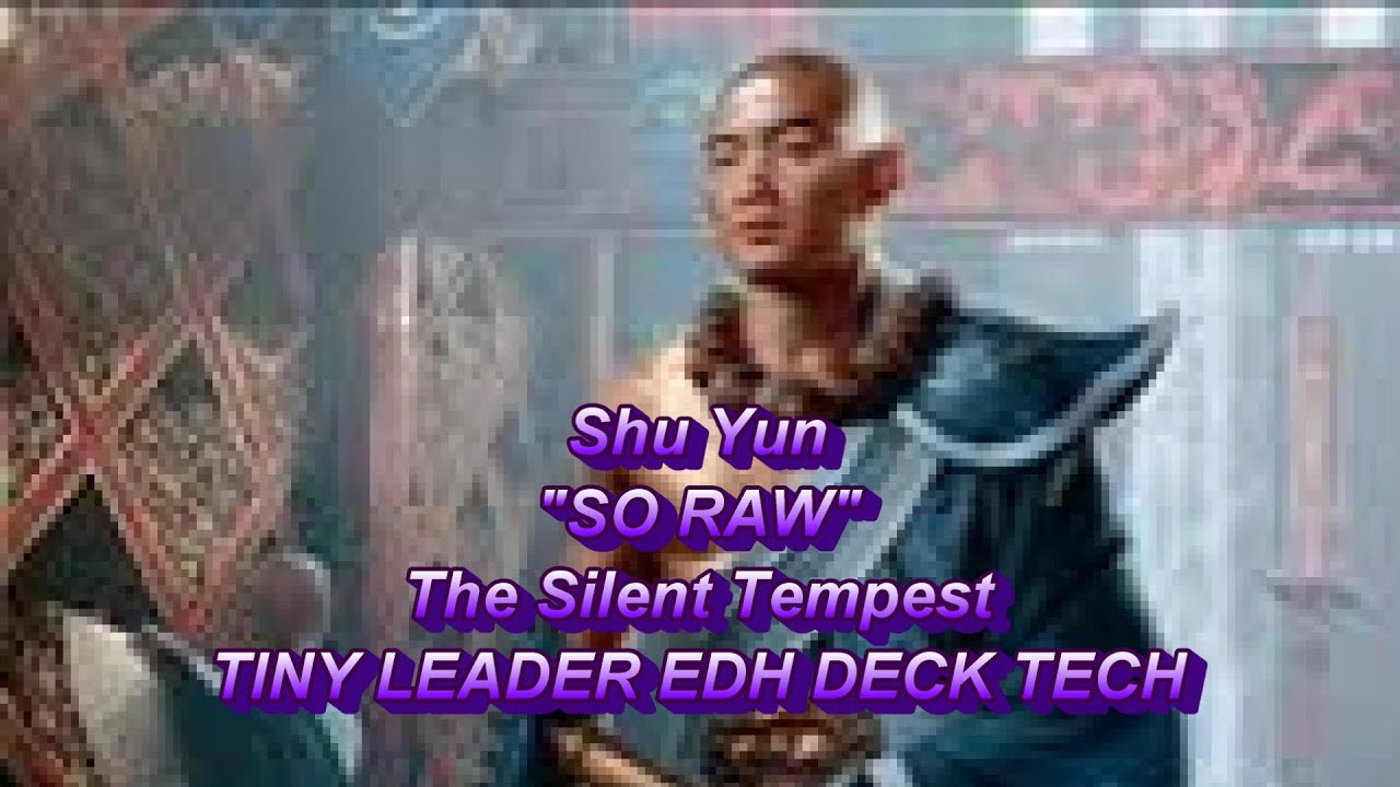 Shu Yun, The Silent Tempest Tiny Leaders EDH Deck Tech - YouTube