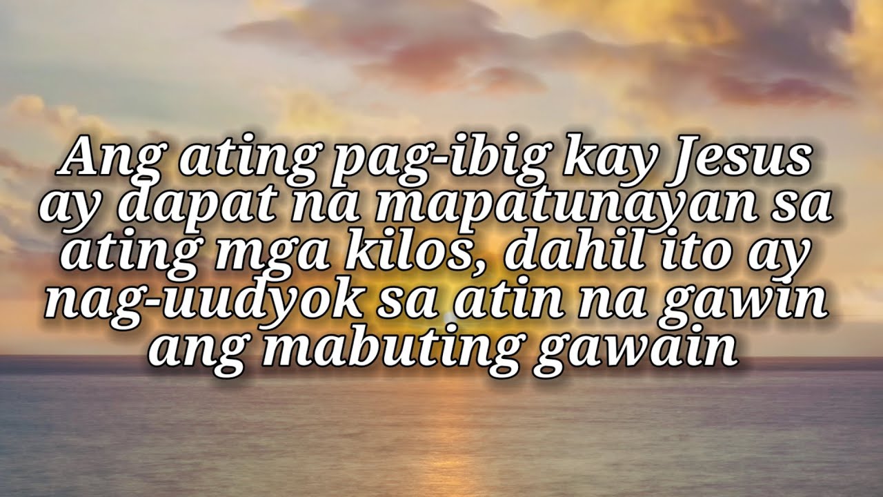 Ang ating pag-ibig kay Jesus ay dapat na mapatunayan sa ating mga kilos ...
