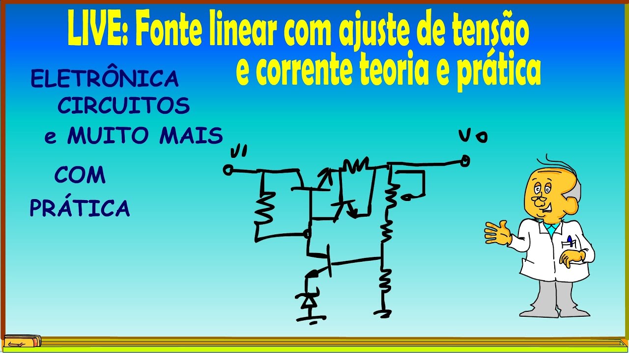 LIVE: Fonte linear com ajuste de tensão e corrente teoria e prática - YouTube