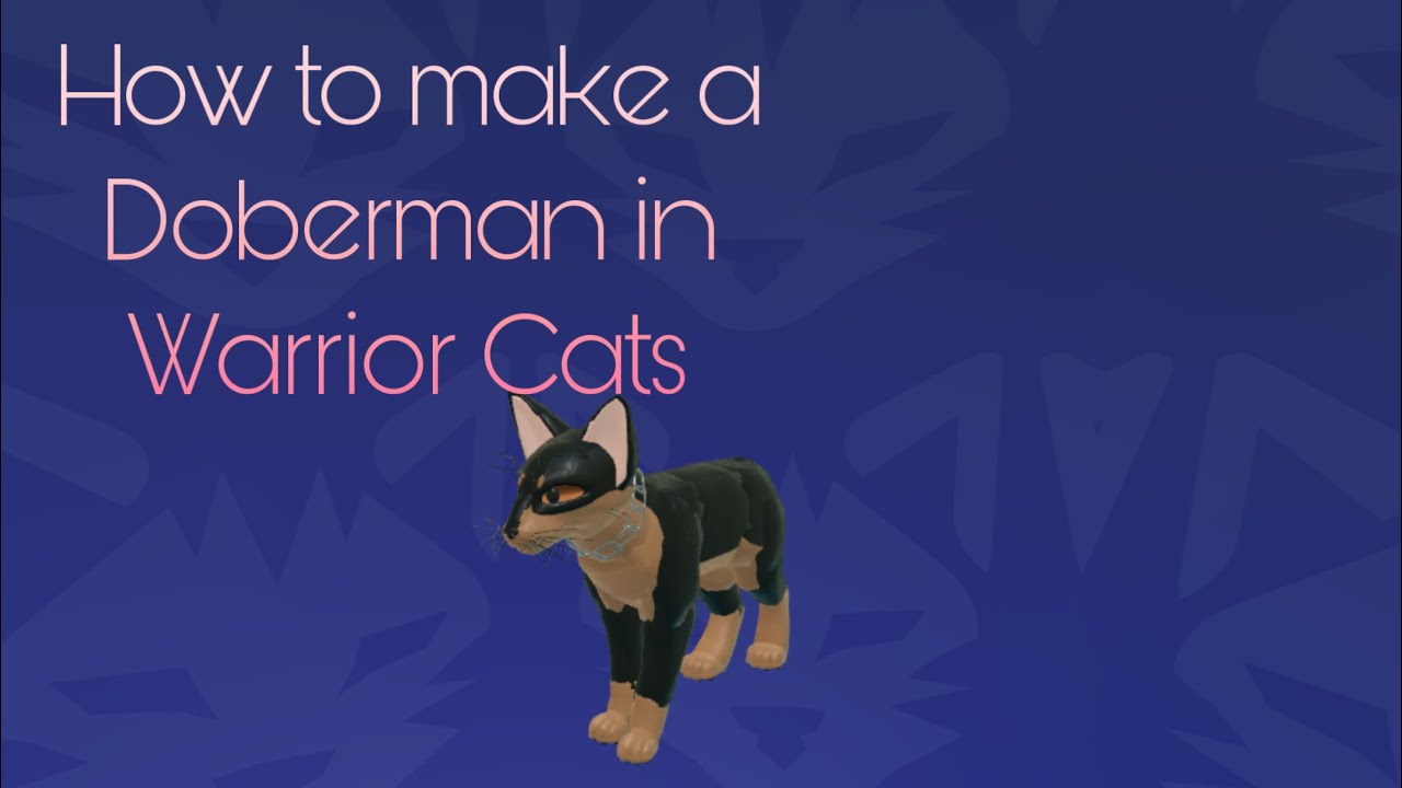 How to Make A Doberman In Warrior Cats Ultimate Edition! - YouTube