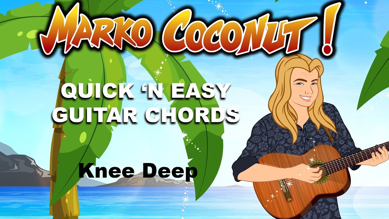 QUICK ‘N EASY GUITAR CHORDS ~ S1 song lesson 6: “Knee Deep” Zac Brown ...