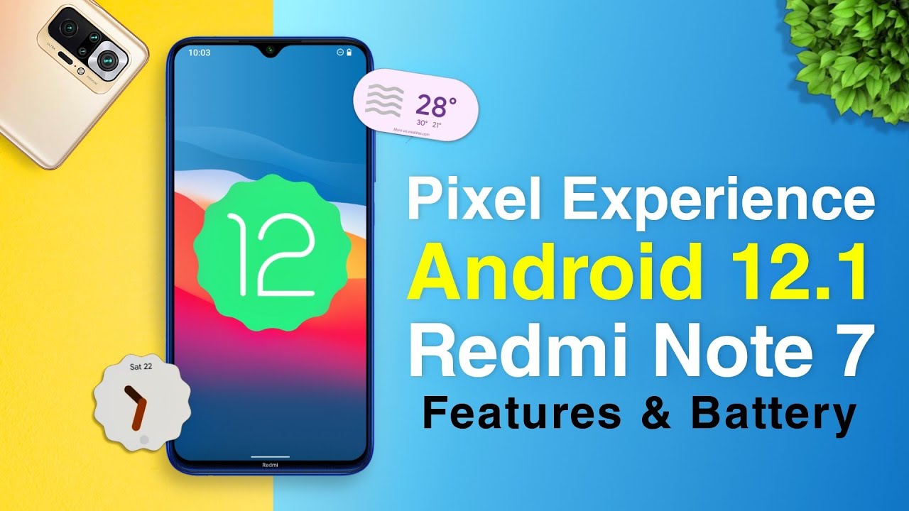 Pixel Experience Android 12.1 for Redmi Note 7 | Features | Battery ...