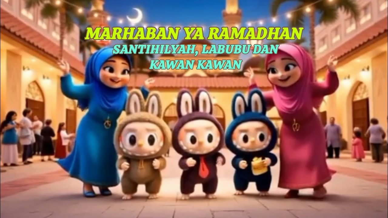 Lagu menyambut bulan Ramadhan - puasa bersama santihilyah dan labubu # ...