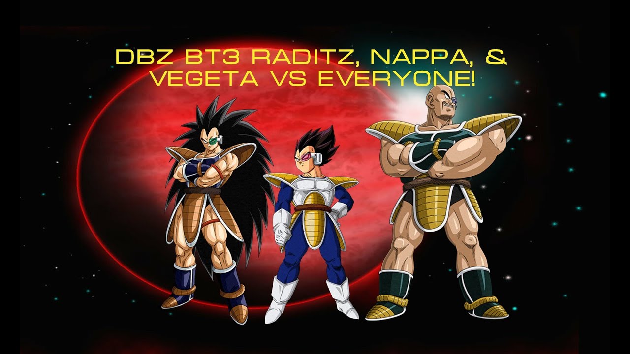 DBZ BT3 Raditz, Nappa, & Vegeta VS EVERYONE!! - YouTube