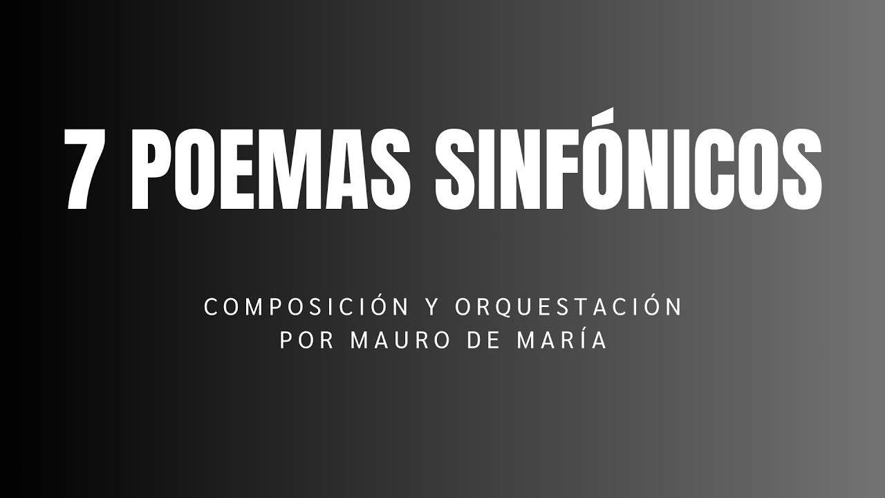 7 Poemas Sinfónicos por Mauro De Maria - YouTube