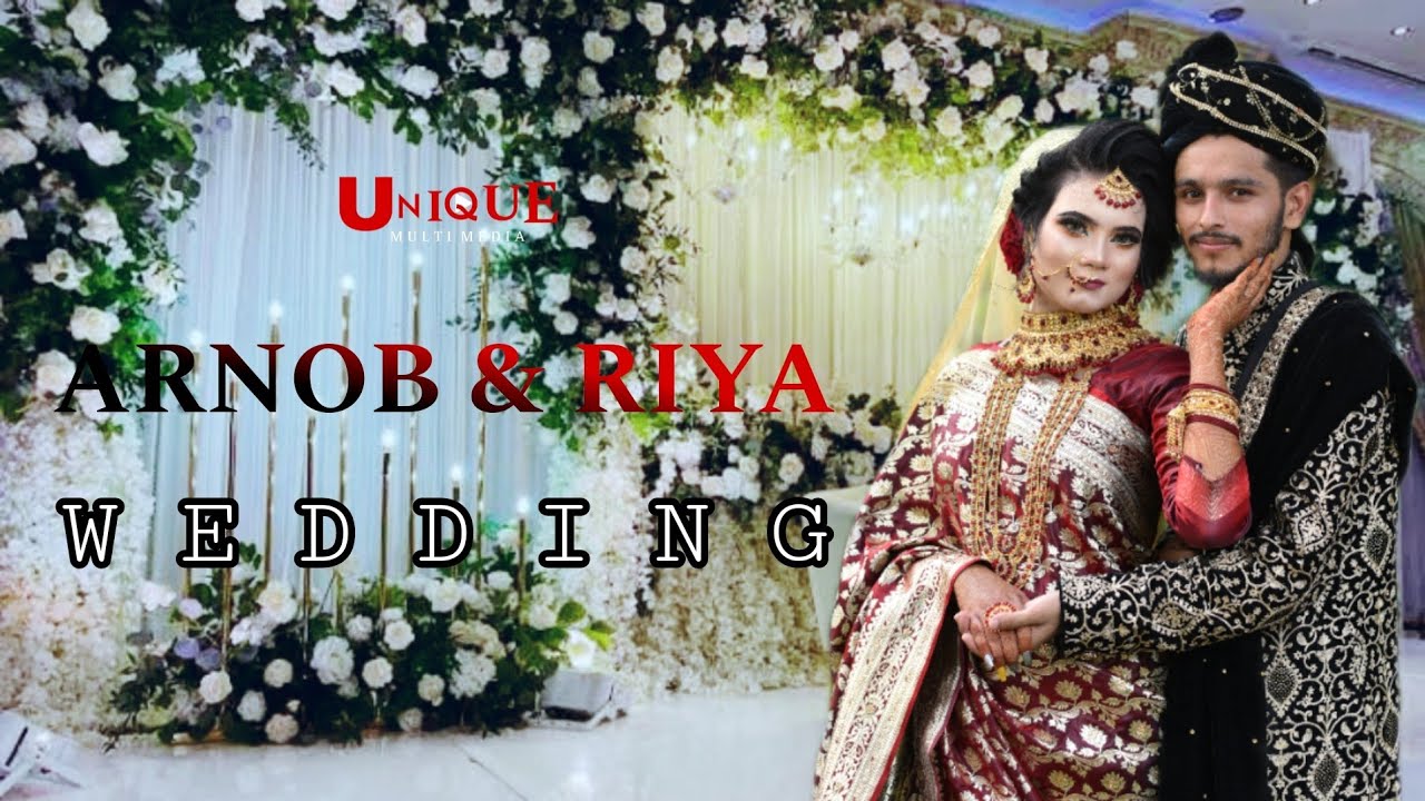 ARNOB & RIYA | WEDDING VIDEO | MUNSIGONJ | মুন্সিগঞ্জ | UNIQUE MULTIMEDIA | - YouTube