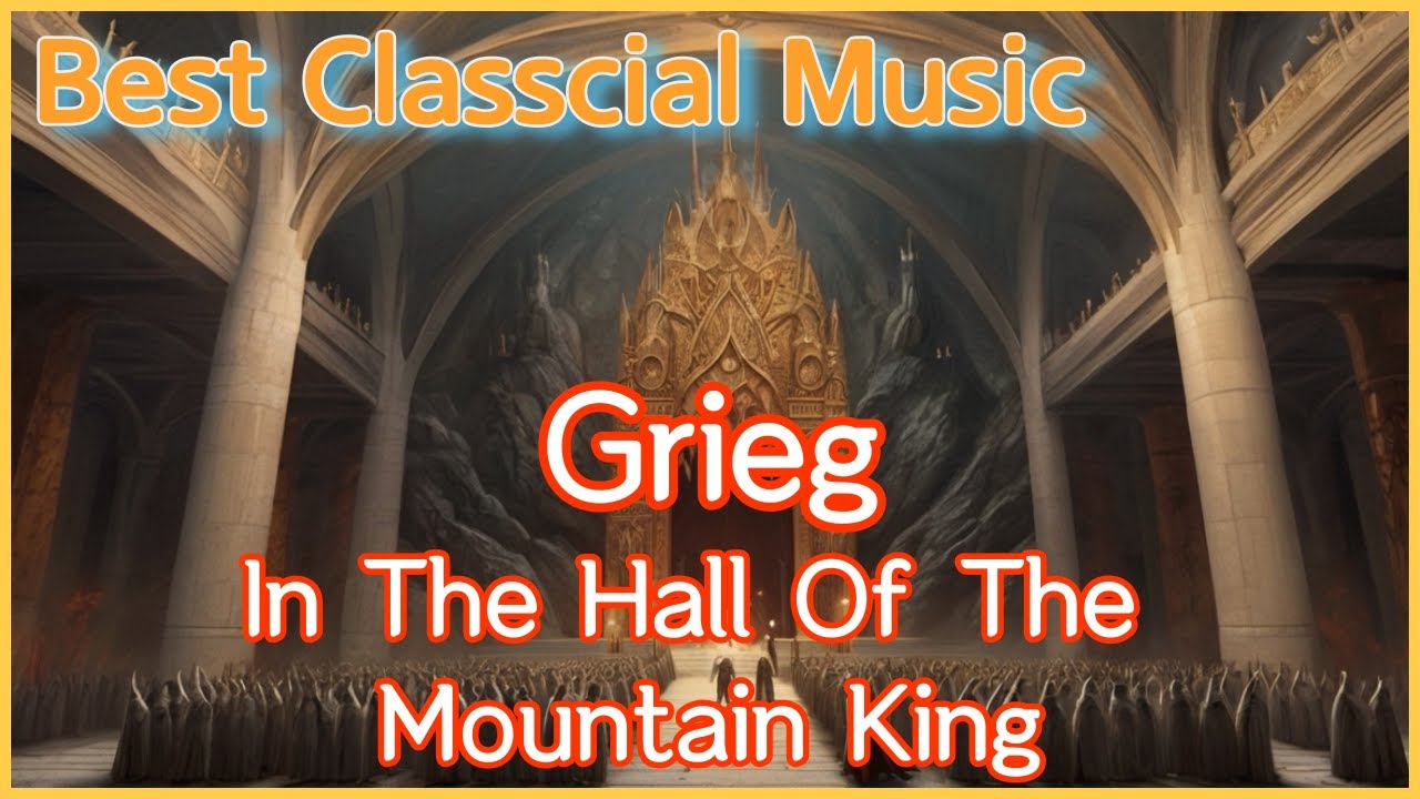 Classical Music 🎵 Grieg - In The Hall Of The Mountain King - YouTube