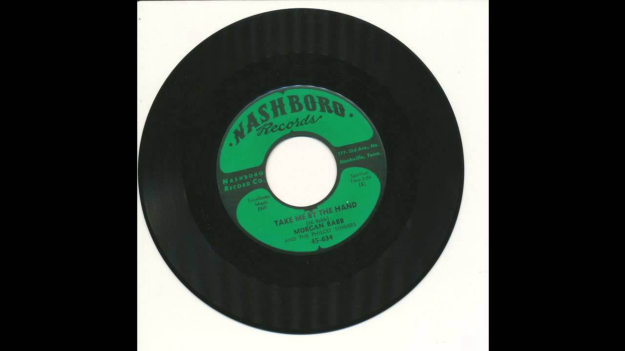 Morgan Babb - Take Me By The Hand - Nashboro 634 - YouTube