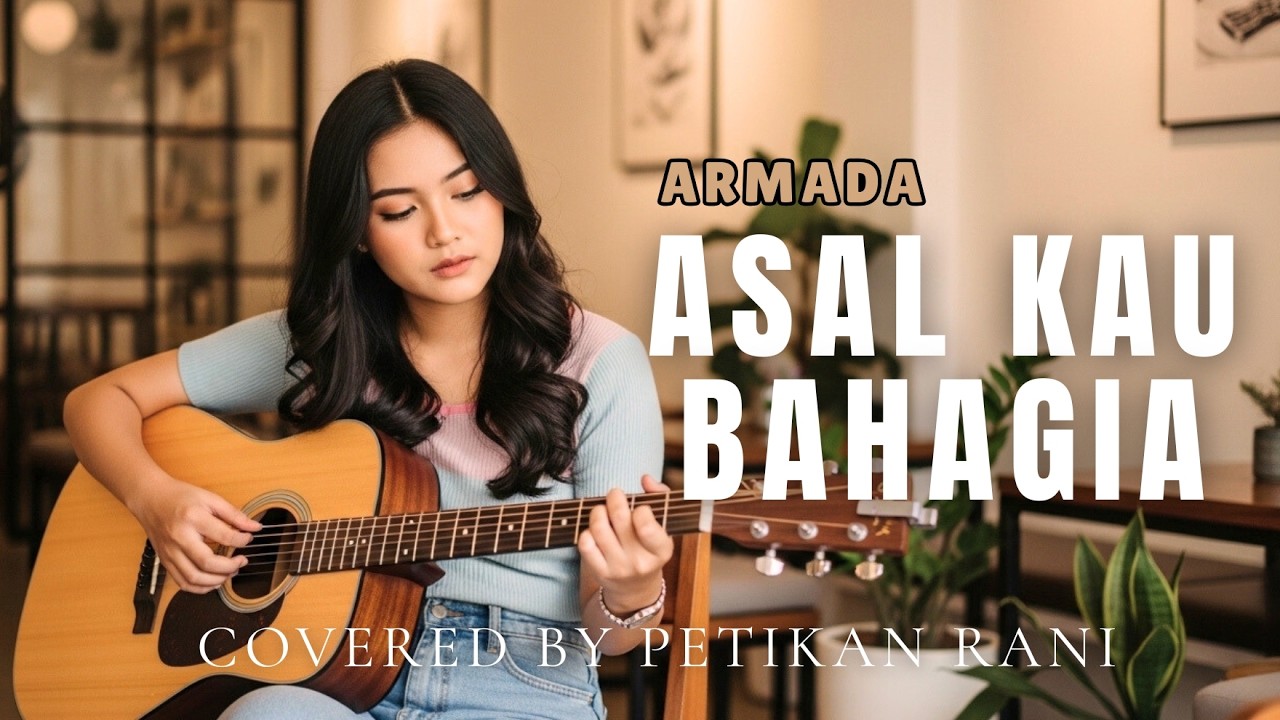 ARMADA-ASAL KAU BAHAGIA|PETIKAN RANI - YouTube