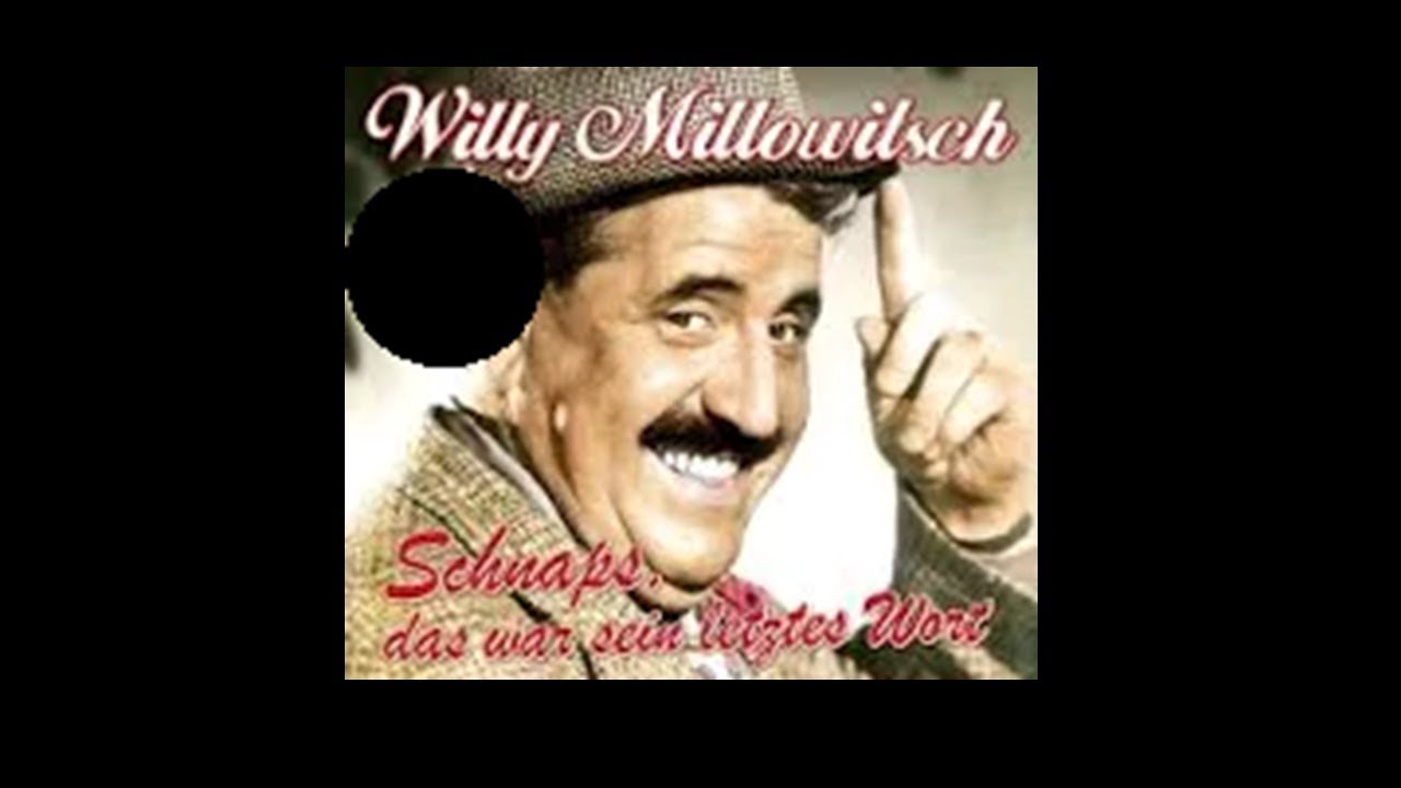 Schnaps das war sein letztes Wort - Willy Millowitsch - YouTube