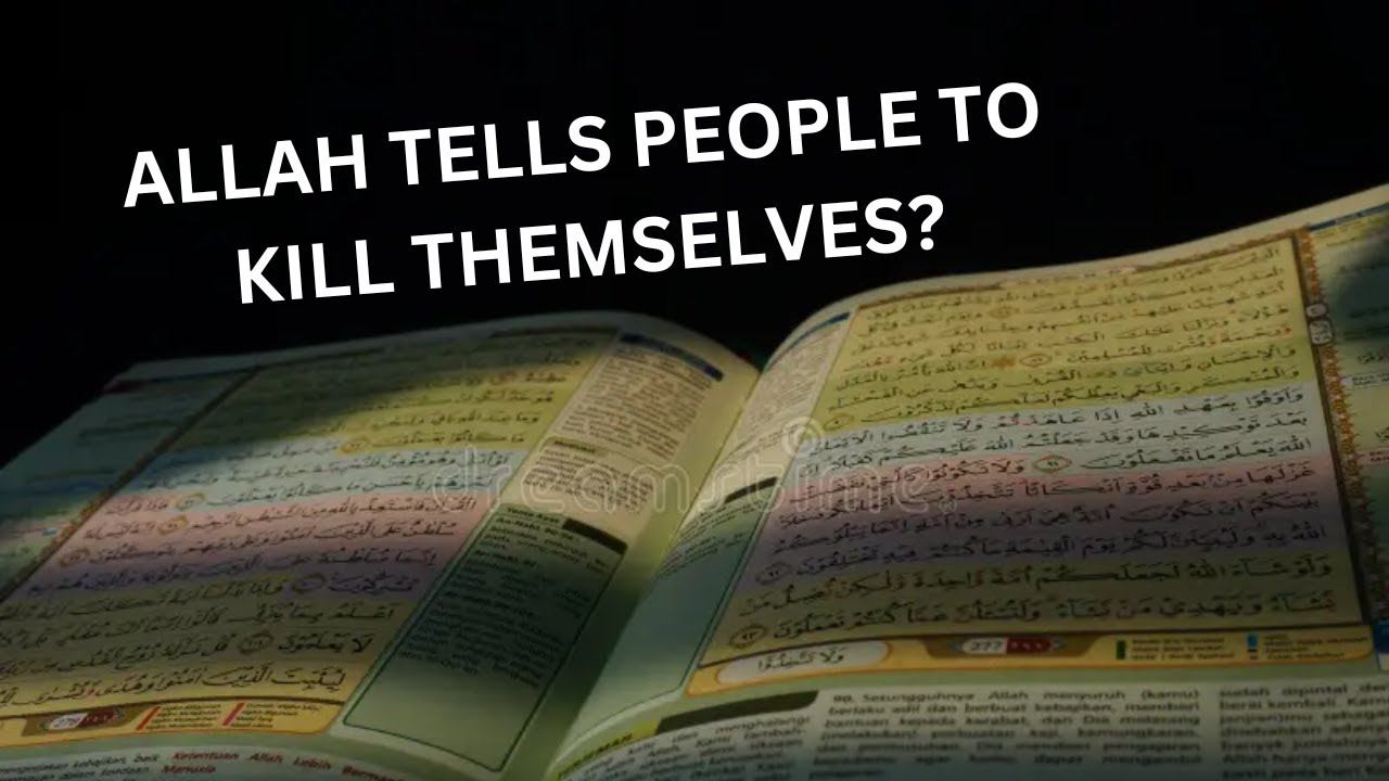ALLAH CALLS DOUBTERS/DISBELIEVERS TO KILL THEMSELVES???? - YouTube