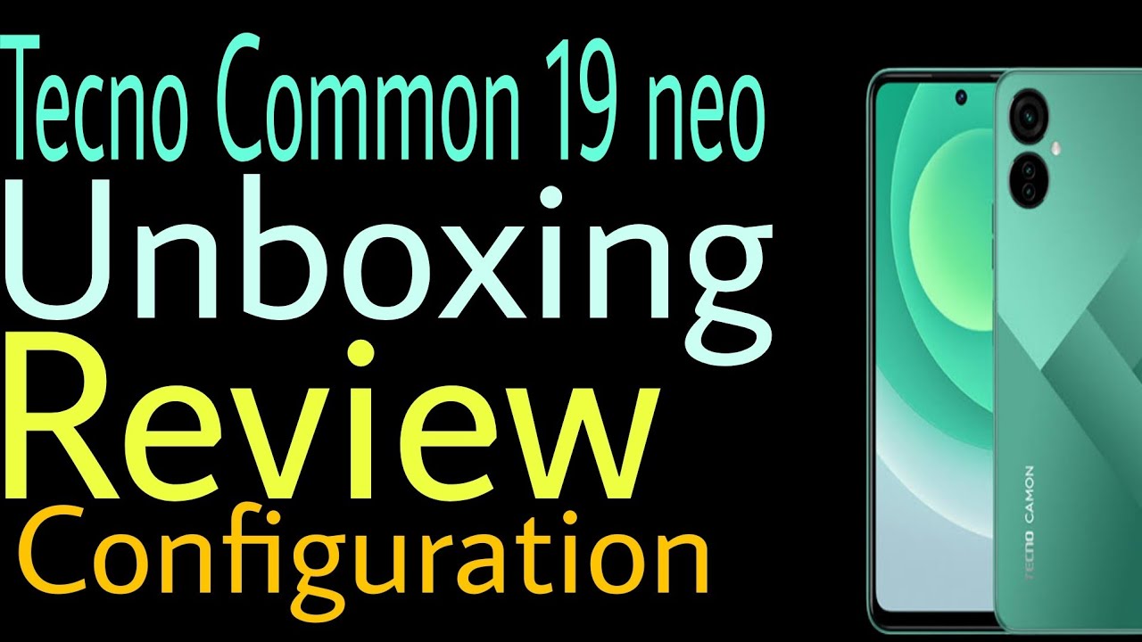 Tecno Common 19 Neo & Review Unboxing|6gb Ram 128Rom| - YouTube