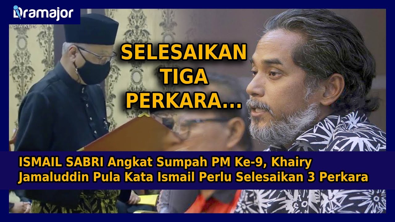 ISMAIL SABRI Angkat Sumpah PM Ke-9, Khairy Jamaluddin Pula Kata Ismail ...