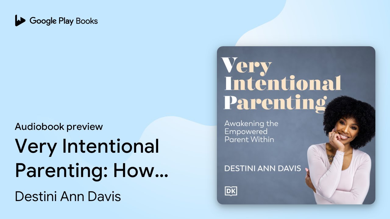 Very Intentional Parenting: How to Raise… by Destini Ann Davis · Audiobook preview - YouTube