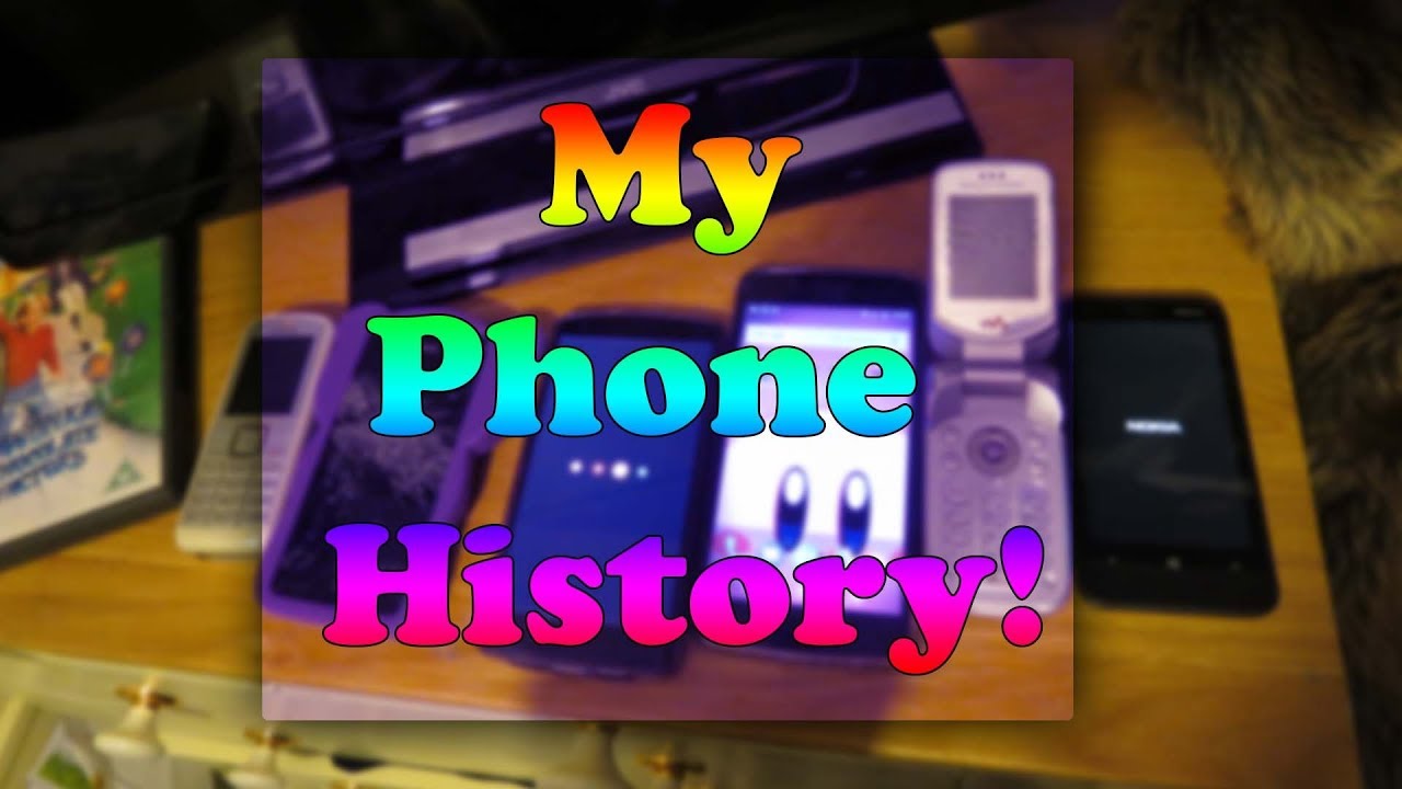 My Phone History! 📱 - YouTube