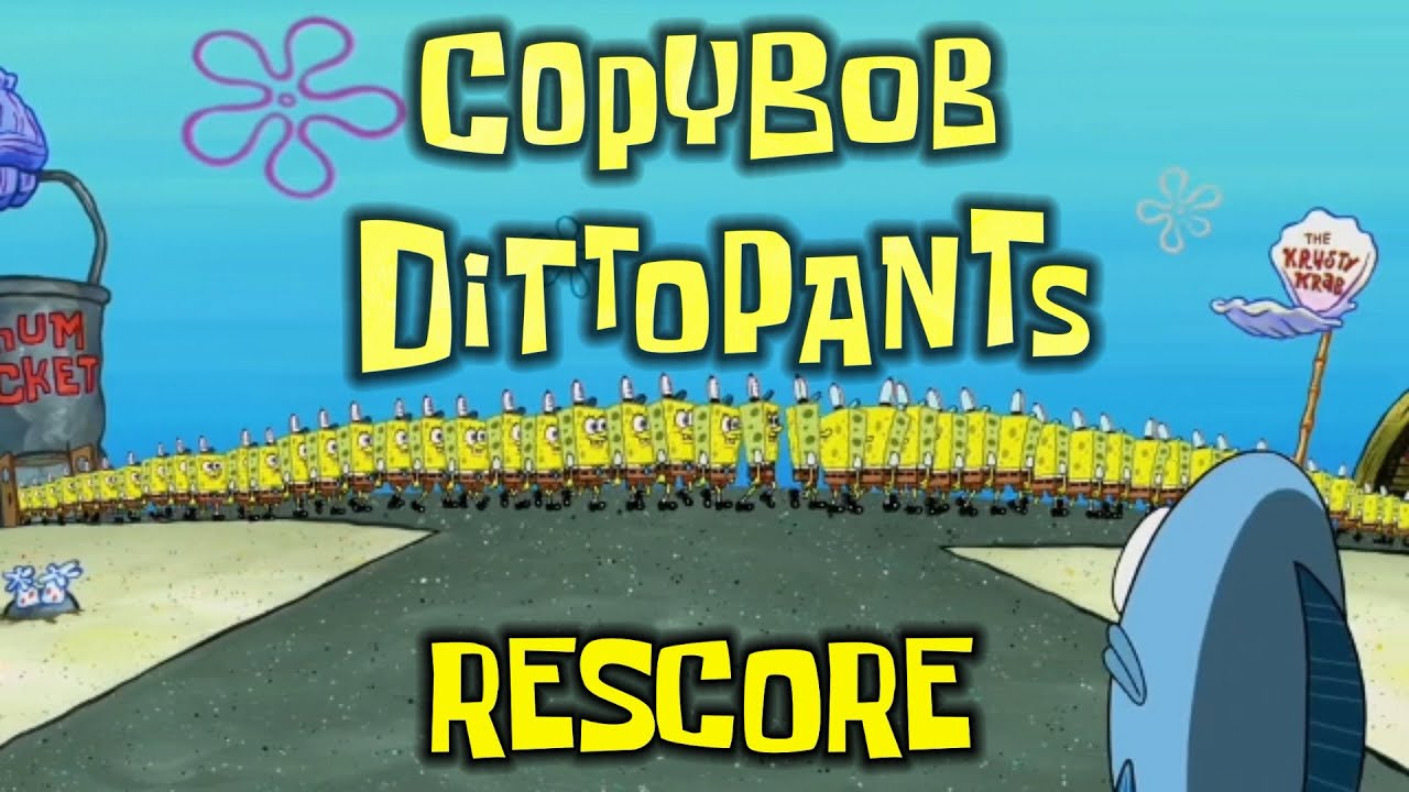 CopyBob DittoPants (Rescore) - YouTube