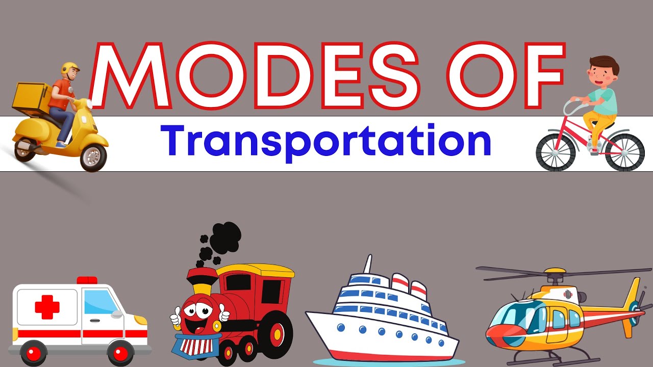 Modes of Transportation for Kids | Type of Transportation | Means of ...