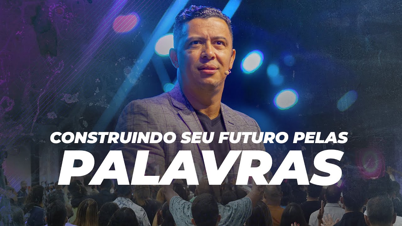 CONSTRUINDO SEU FUTURO PELAS PALAVRAS | Pastor Jose Roberto | Terça ...