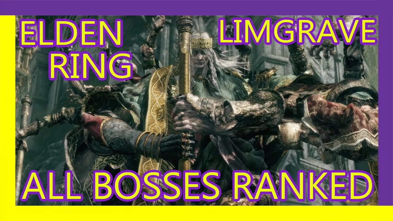 ELDEN RING Boss Rankings: LIMGRAVE - All Bosses Ranked WORST to BEST ...