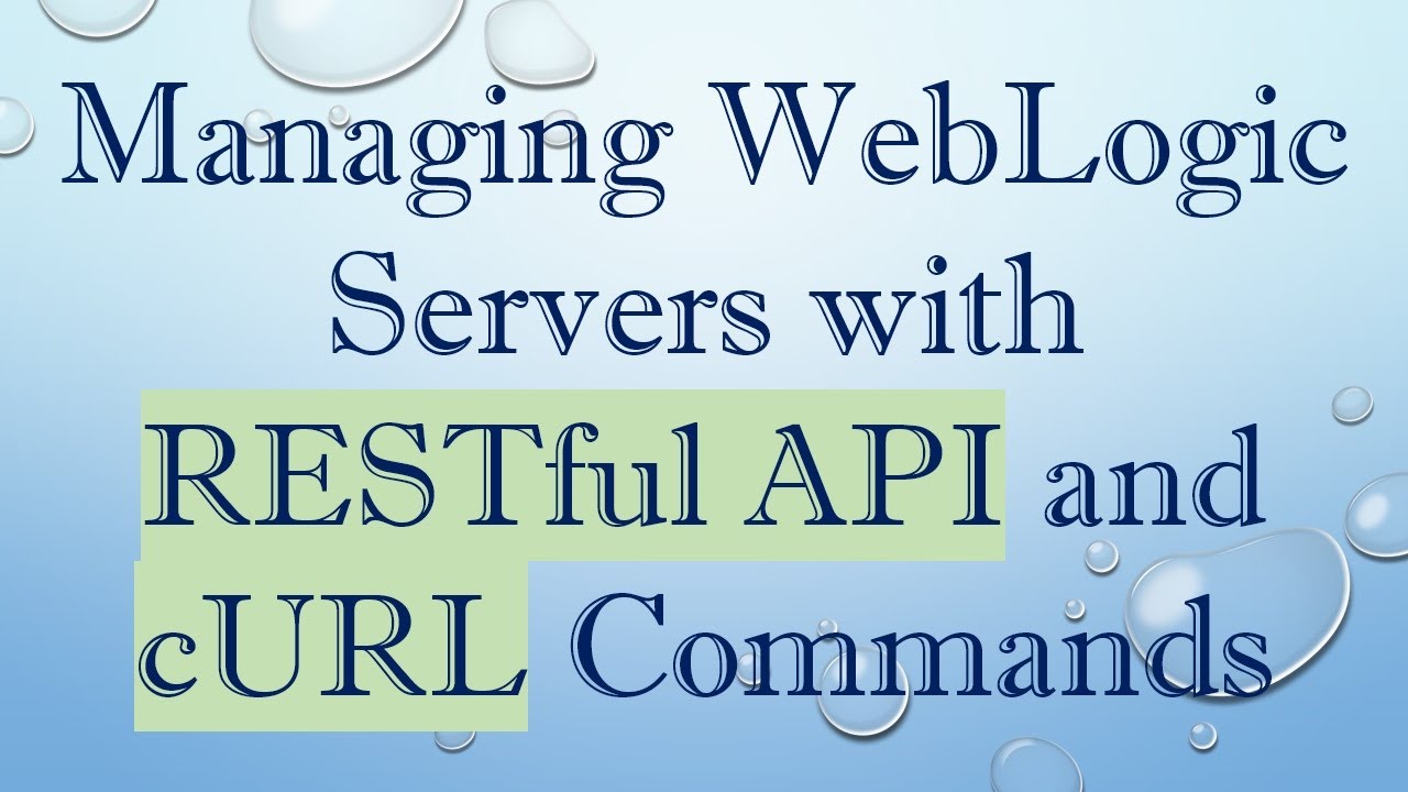 Managing Weblogic Servers With Restful Api And Curl Commands Youtube