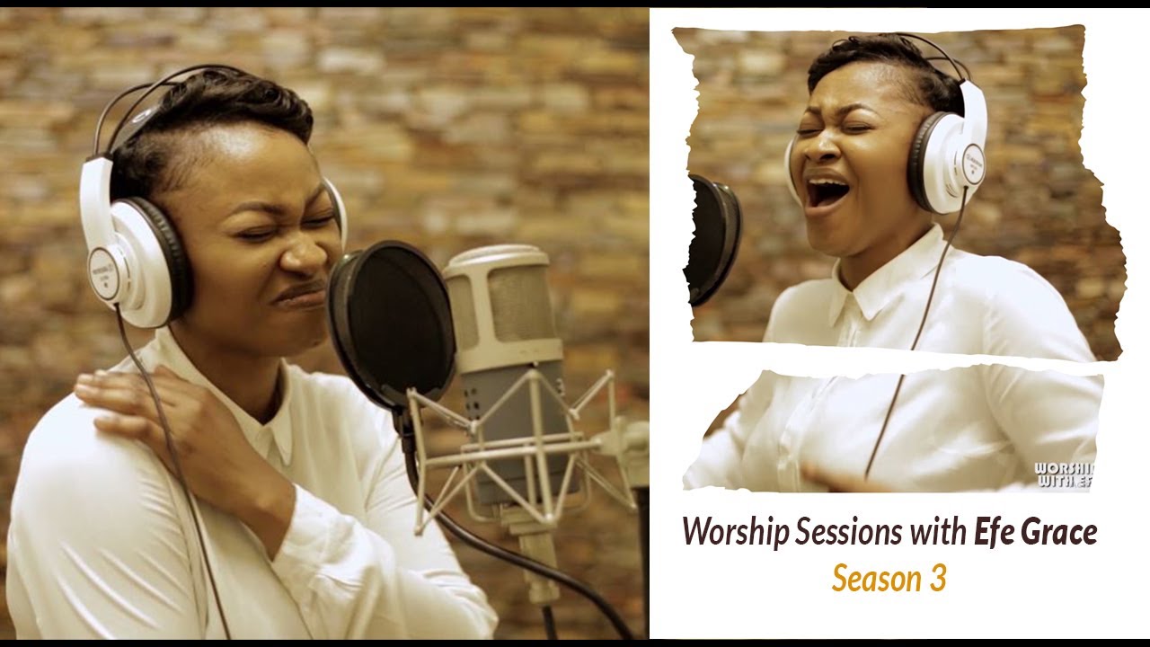 Worship Sessions with Efe Grace Season 2 || Ep 3|| Efe Grace Worship ...