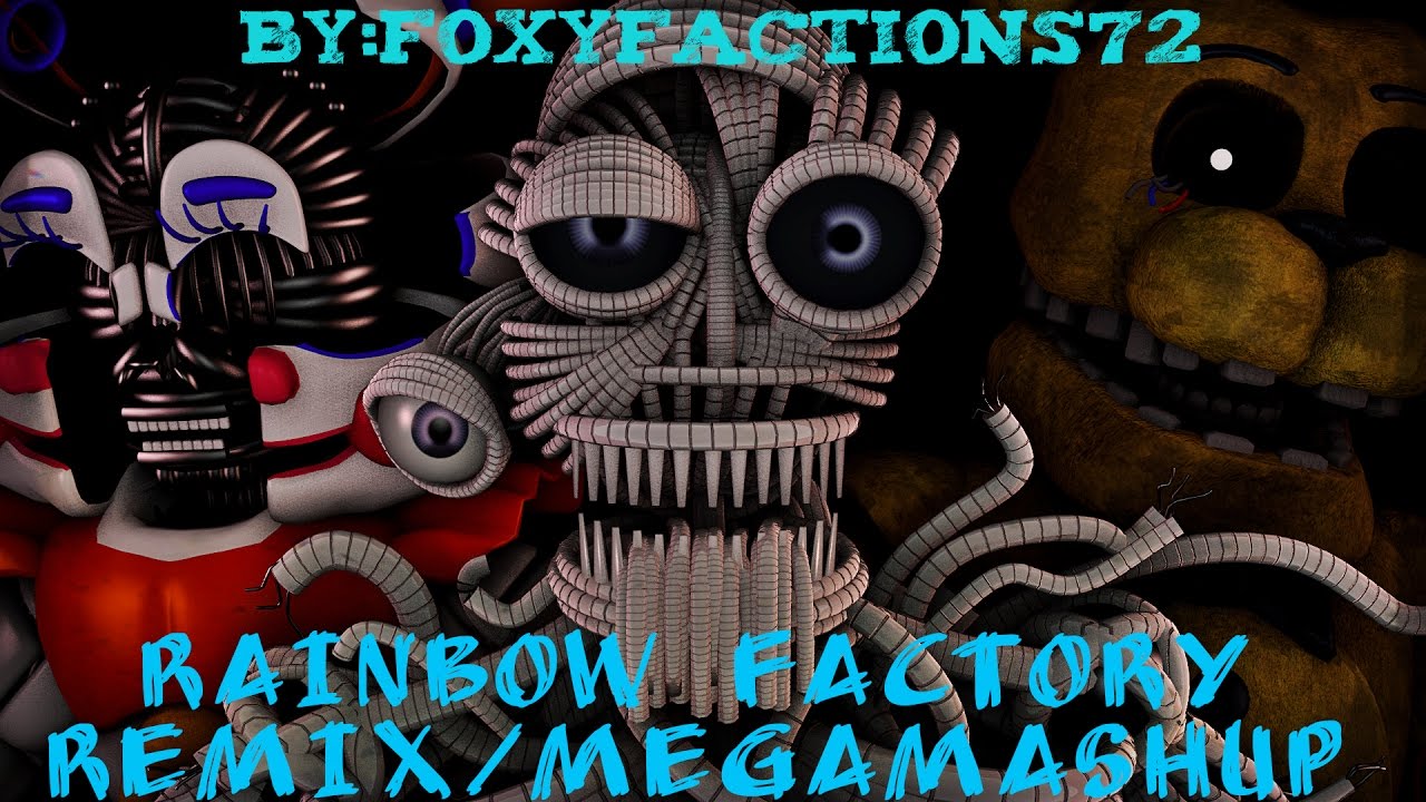 [FNaF SFM] "Rainbow Factory" REMIX/MEGAMASHUP By SunnyCraft-TheSunGIrl ...