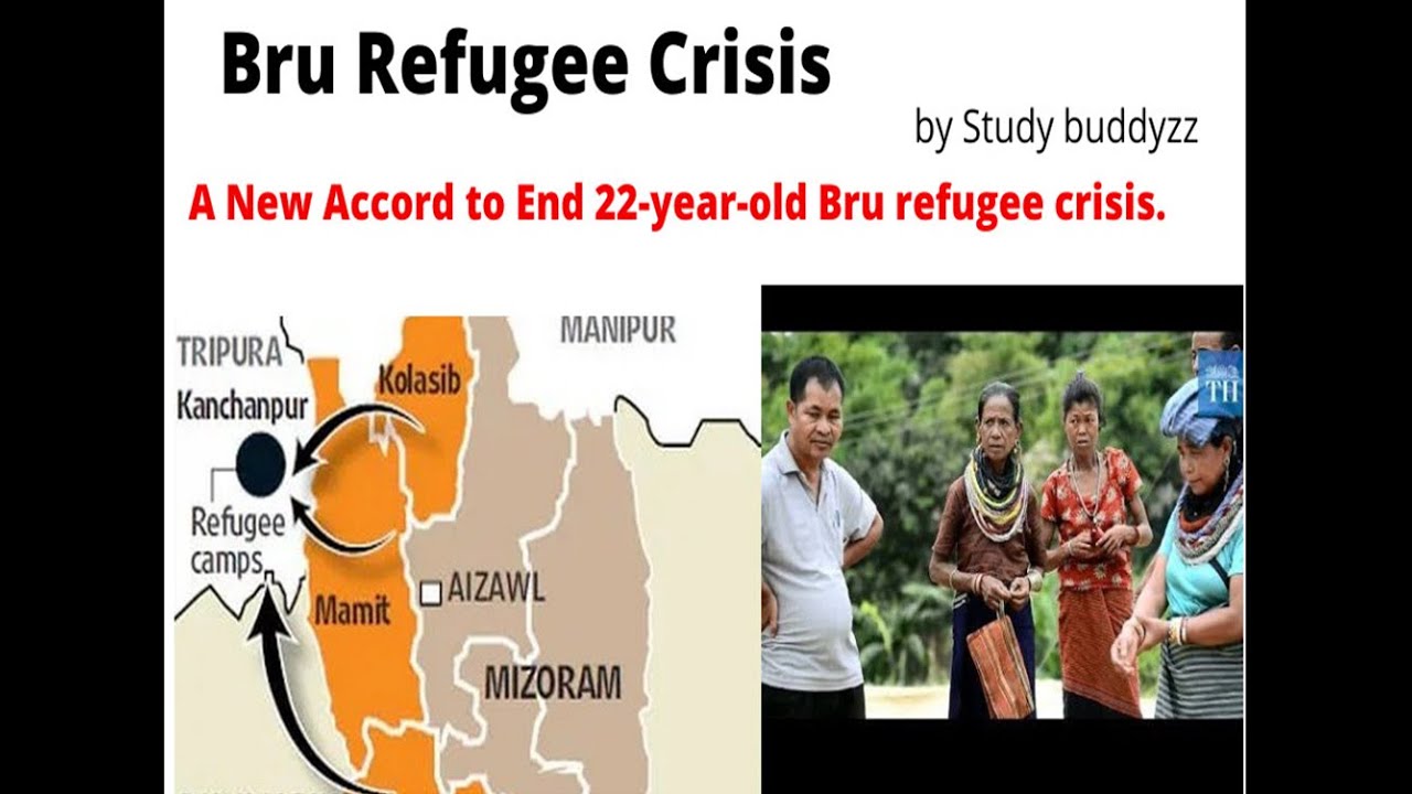 BRU REANG REFUGEE CRISIS | BRU REANG REFUGEE ACCORD | For UPSC PSC 2020 ...