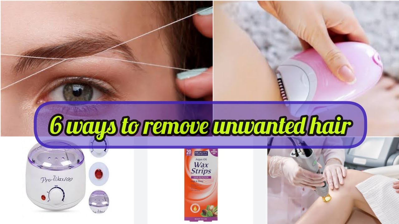 6 ways to remove unwanted hair,tips and tricks!! - YouTube