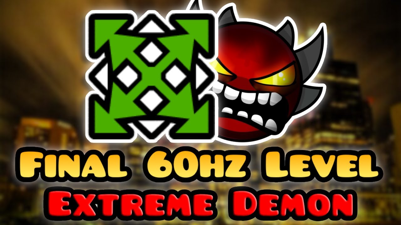 My Last 60hz Extreme Demon... (Day #1) - YouTube