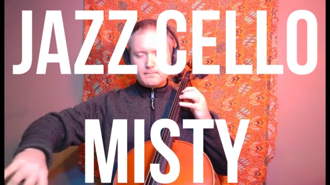 Jazz Cello: Jordan Schug - Misty - YouTube