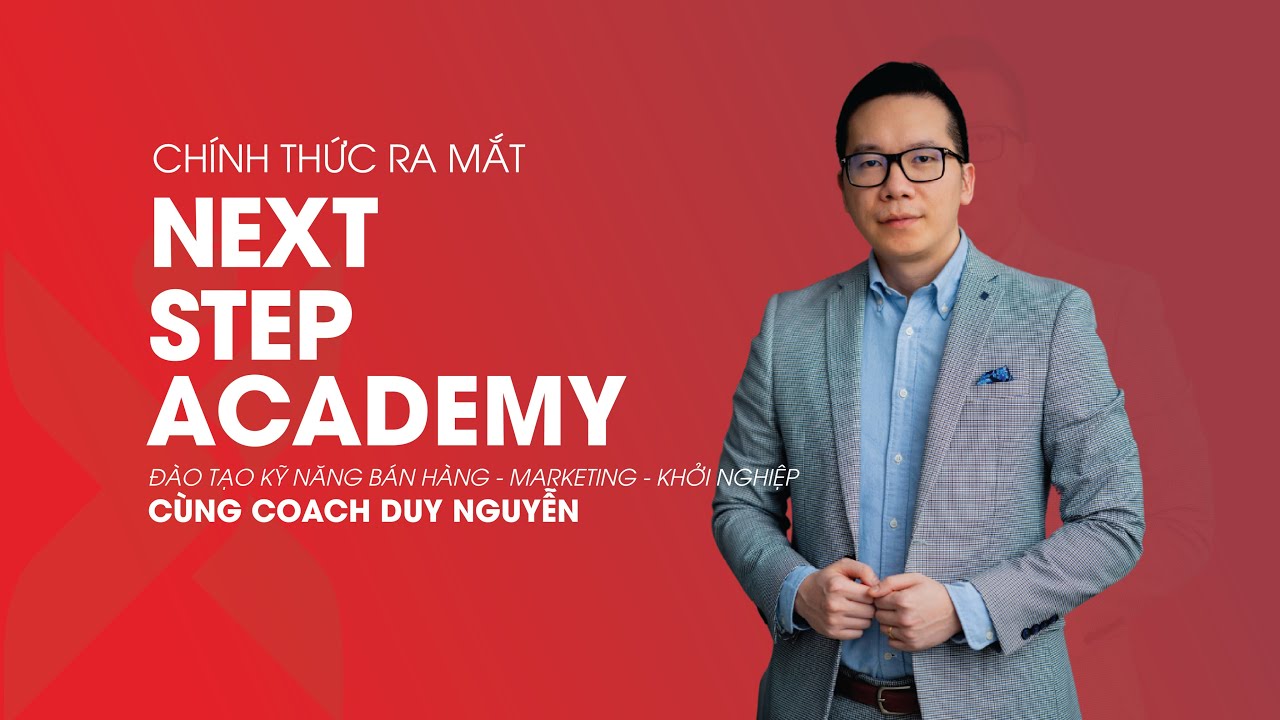 RA MẮT HỌC VIỆN NEXT STEP ACADEMY | COACH DUY NGUYỄN - YouTube