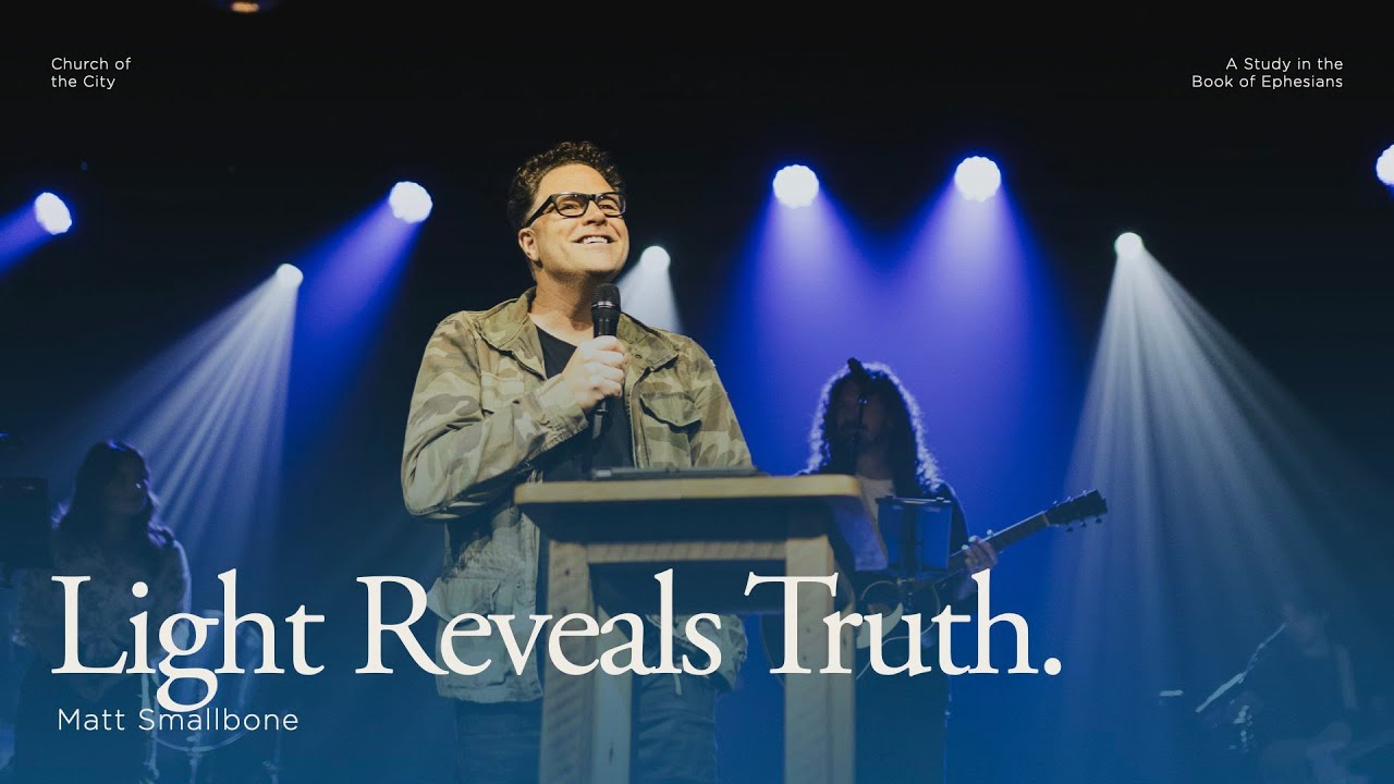Nov 9 | Light Reveals Truth | Matt Smallbone - YouTube