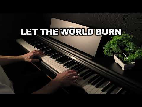 Let the world Burn - Piano Arrangement - Chris Grey