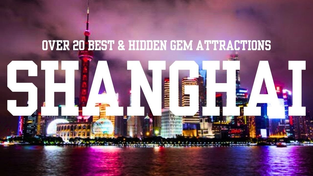 Shanghai Travel Guide Best Attractions and Hidden Gems - YouTube