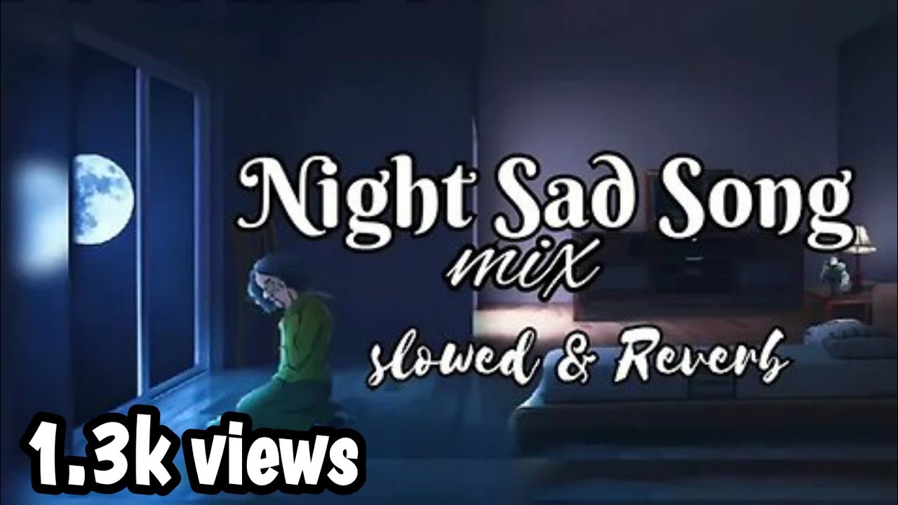 Alone Night Song | Sad Broken Song Mashup [ Slowed + Reverb ] - YouTube