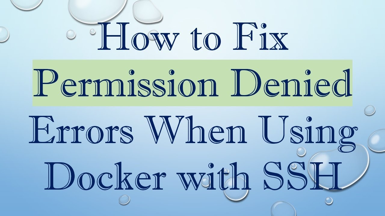How To Fix Permission Denied Errors When Using Docker With Ssh Youtube