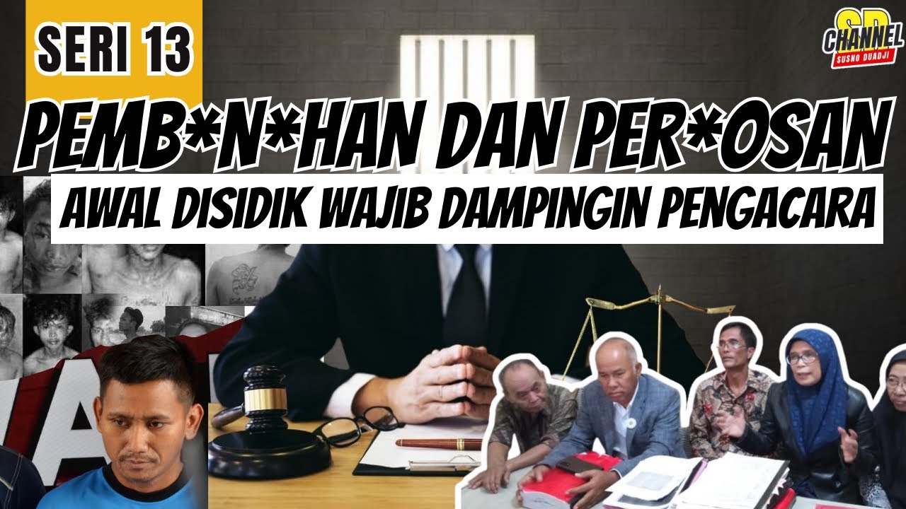 SERI 13. PEMB*N*HAN DAN PER*OSAN AWAL DISIDIK WAJIB DAMPINGIN PENGACARA - YouTube