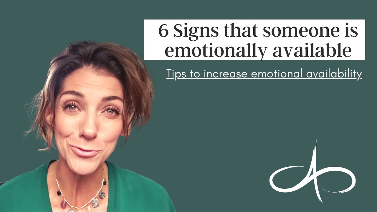 6 Signs that someone is emotionally available | Tips to increase ...