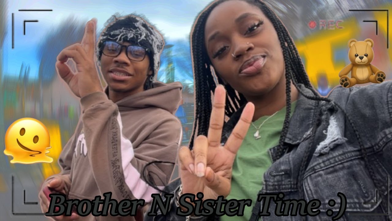 Brother N Sister Time :) - YouTube