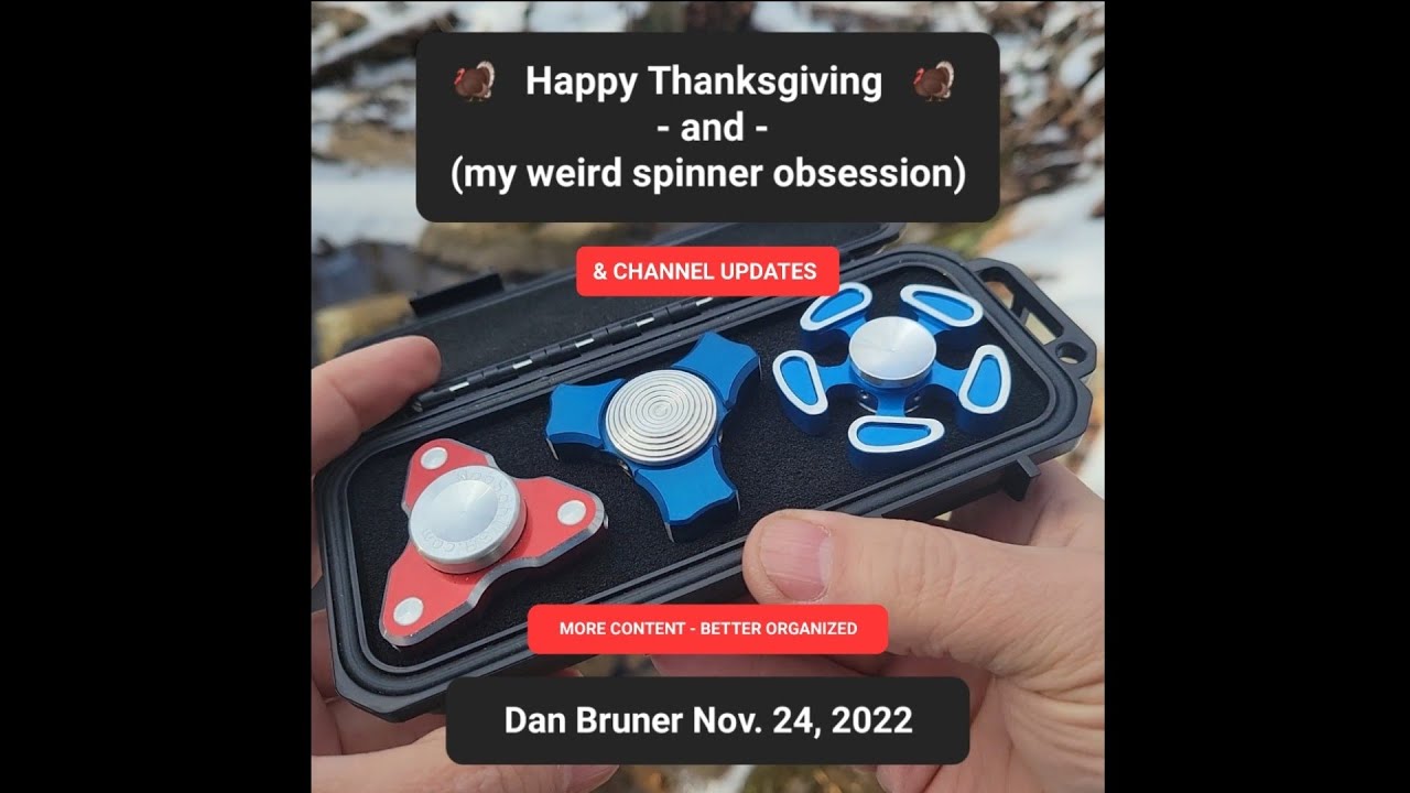 🦃 Happy Thanksgiving 🦃 - also channel updates and my weird spinner ...