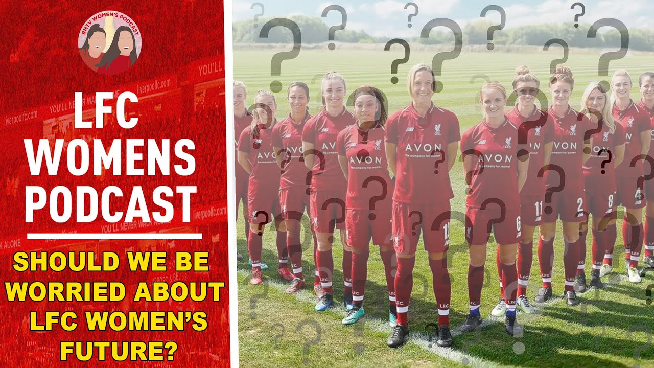 Should We Be Worried About LFC Women's Future? | RMTV Women's Podcast ...