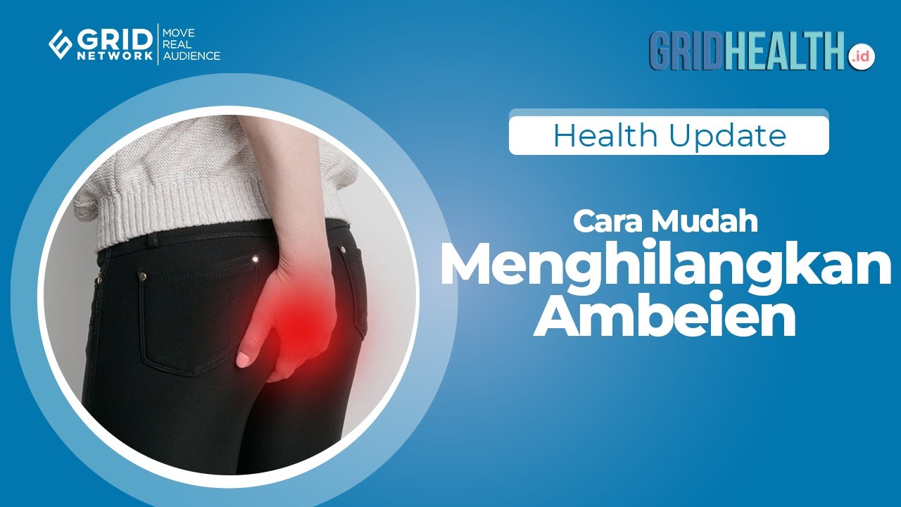 Cara Mudah dan Ampuh untuk Menghilangkan Ambeien - YouTube