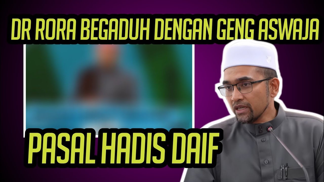 DR RORA BEGADUH DENGAN GENG ASWAJA PASAL HADIS DAIF - YouTube
